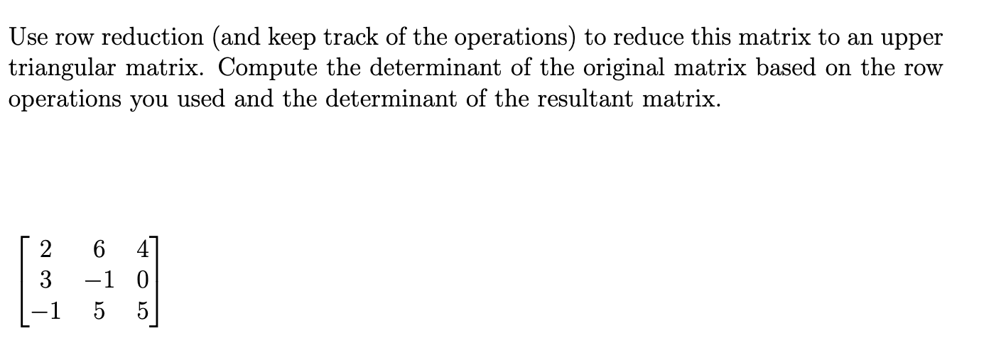 Solved Use row reduction (and keep track of the operations) | Chegg.com