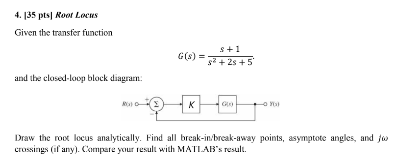 Solved [35 pts] ﻿Root LocusGiven the transfer | Chegg.com