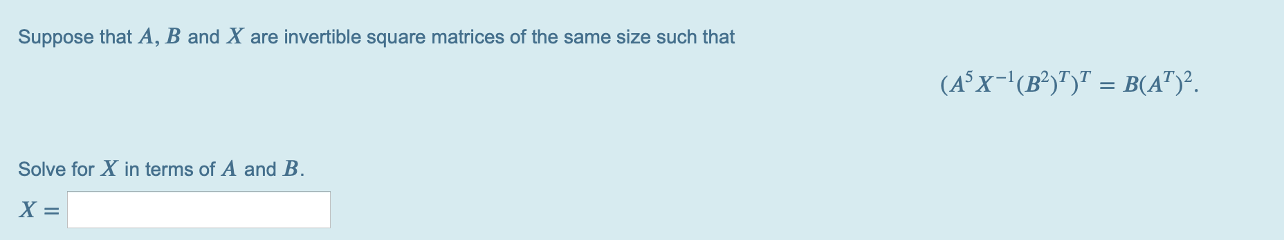 Solved Suppose that A, B and X are invertible square | Chegg.com