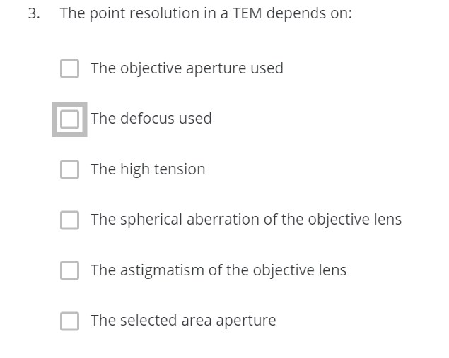 Solved 3. The point resolution in a TEM depends on: The | Chegg.com