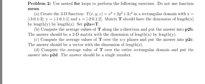 Solved Problem 2: Use nested for loops to perform the | Chegg.com