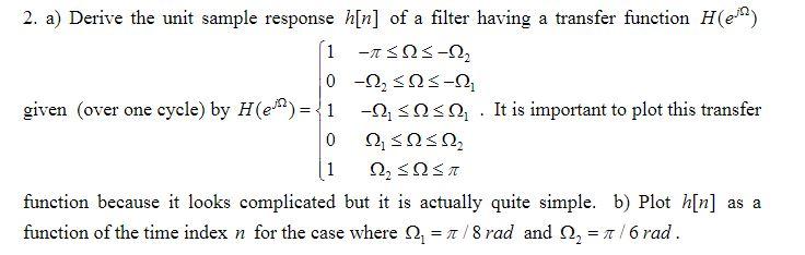 Solved a 2. a) Derive the unit sample response h[n] of a | Chegg.com