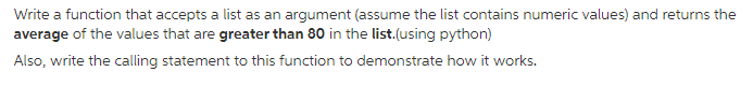 Solved Write a function that accepts a list as an argument | Chegg.com