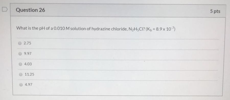Solved Question 26 5 pts What is the pH of a 0.010 M | Chegg.com
