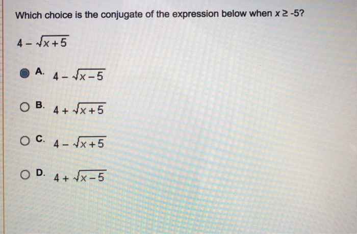 Solved Which choice is the conjugate of the expression below | Chegg.com
