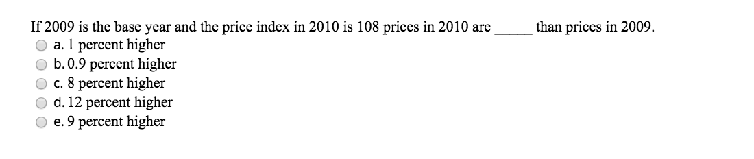 Solved than prices in 2009. If 2009 is the base year and the | Chegg.com