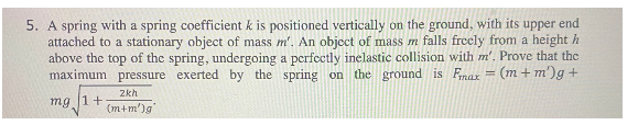 Solved 5. A spring with a spring coefficient k is positioned | Chegg.com