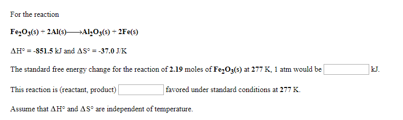 Solved For the reaction Fe203(s) + 2Al(s)A203(s) +2Fe(s) | Chegg.com