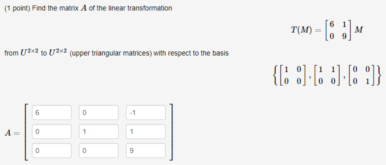 Solved (1 point) Find the matrix A of the linear | Chegg.com