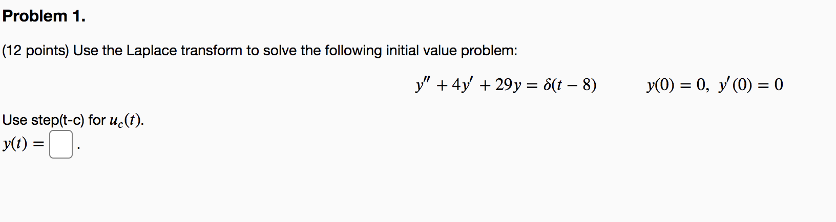 Solved Problem 1. (12 points) Use the Laplace transform to | Chegg.com