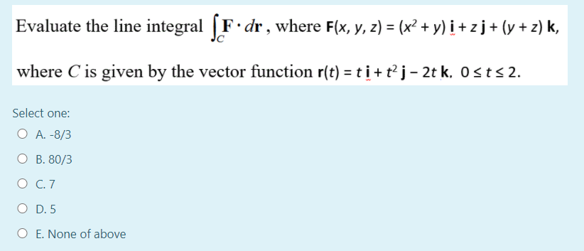 Solved Evaluate the line integral (F•dr, where F(x, y, z) = | Chegg.com