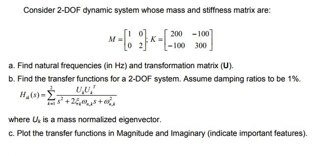 Solved Consider 2-DOF dynamic system whose mass and | Chegg.com