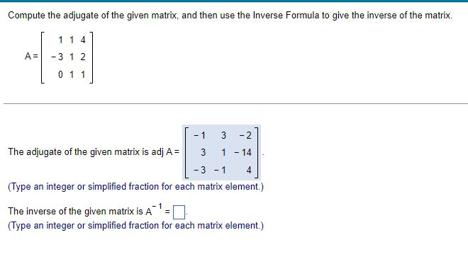 Solved Compute the adjugate of the given matrix, and then | Chegg.com