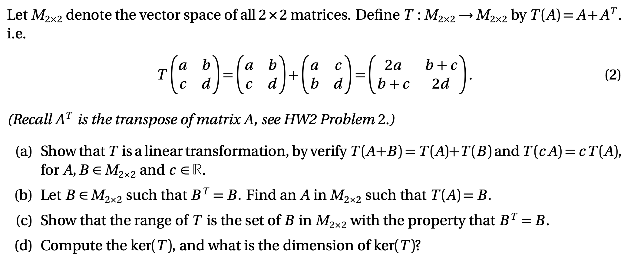 Solved Let M2x2 denote the vector space of all 2 x 2 | Chegg.com