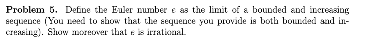 Solved Problem 5. Define the Euler number e as the limit of | Chegg.com
