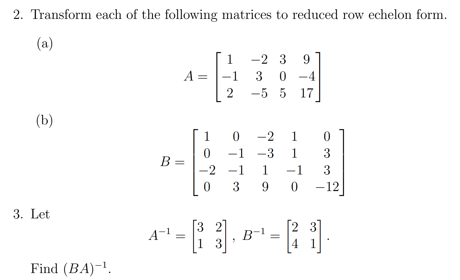 Solved 2. Transform each of the following matrices to | Chegg.com
