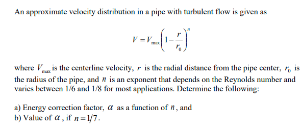 Solved An approximate velocity distribution in a pipe with | Chegg.com