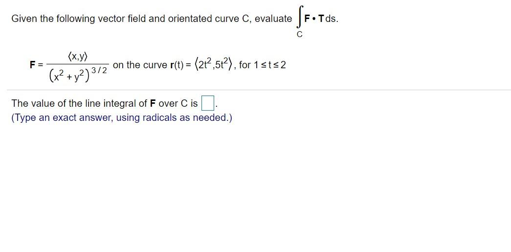 Solved Given the following vector field and orientated curve | Chegg.com