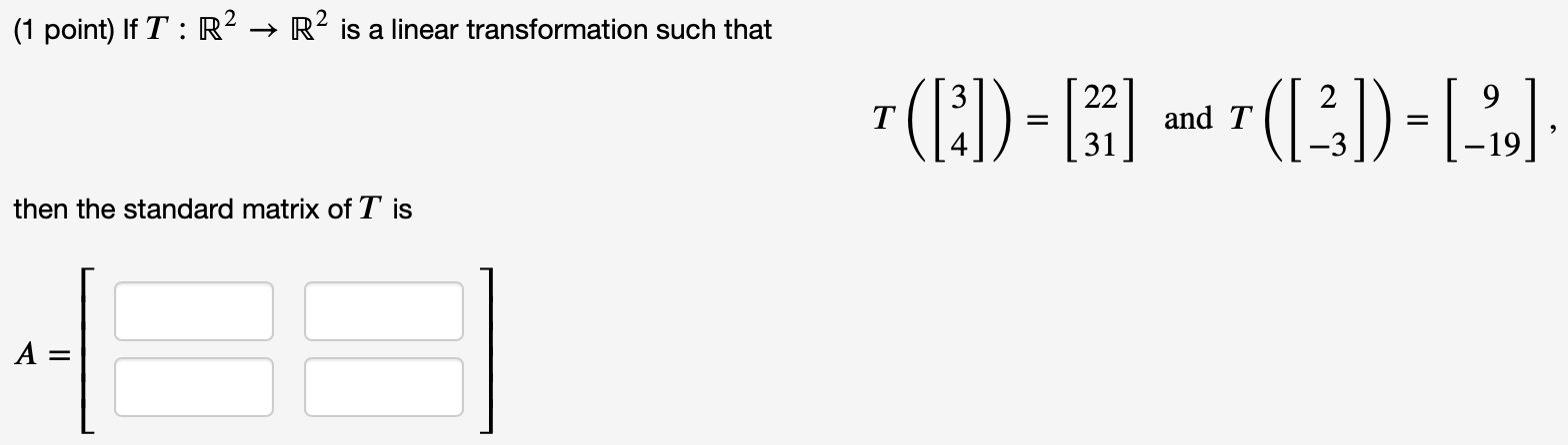 Solved (1 point) If T : R2 + R2 is a linear transformation | Chegg.com