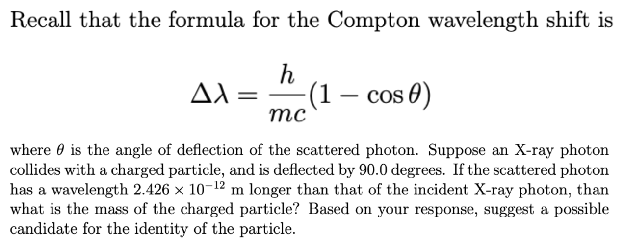 Solved Recall that the formula for the Compton wavelength | Chegg.com