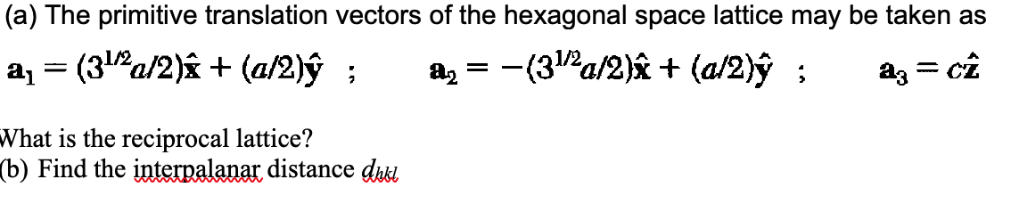Solved (a) The primitive translation vectors of the | Chegg.com