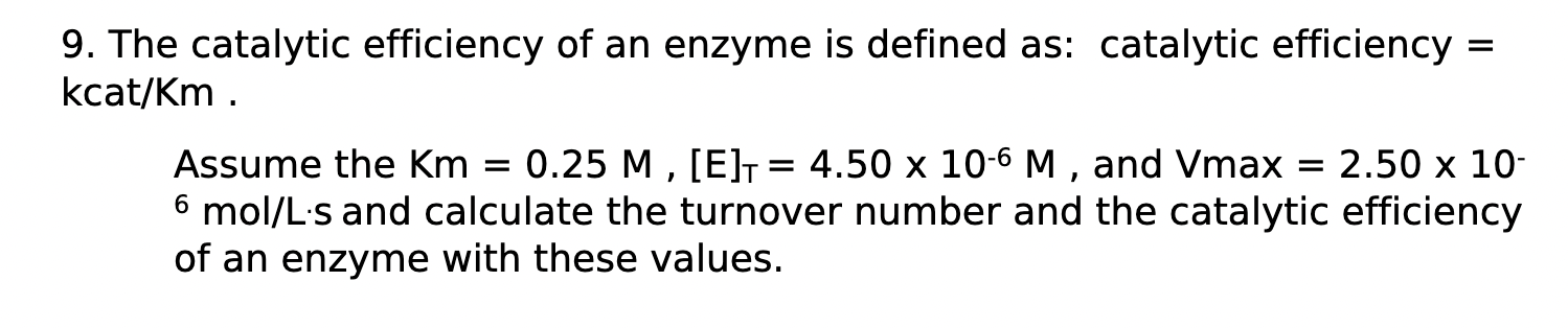 Solved 9. The catalytic efficiency of an enzyme is defined | Chegg.com