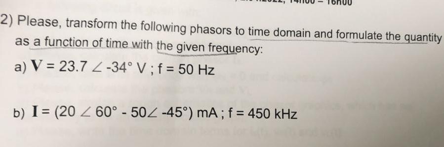 Solved 2) Please, transform the following phasors to time | Chegg.com