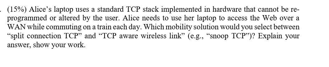 Solved 15 ﻿alices Laptop Uses A Standard Tcp Stack