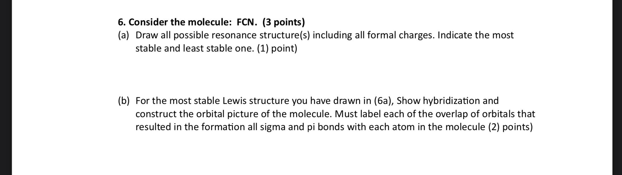 Solved 6. Consider the molecule: FCN. (3 points) (a) Draw | Chegg.com