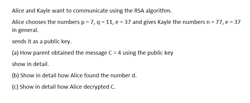 Solved Alice and Kayle want to communicate using the RSA | Chegg.com