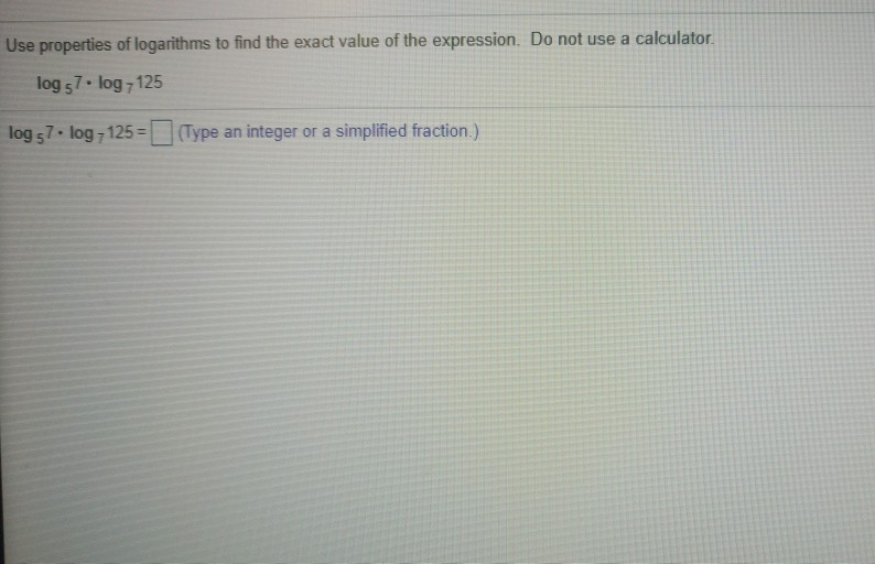 Solved Use properties of logarithms to find the exact value | Chegg.com