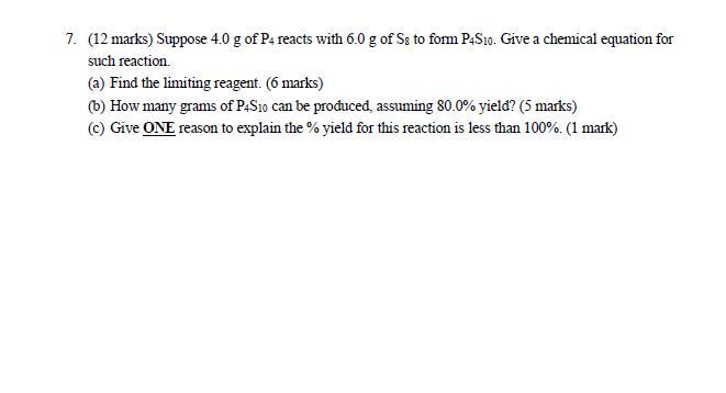 Solved 7. (12 marks) Suppose 4.0 g of P4 reacts with 6.0 g | Chegg.com