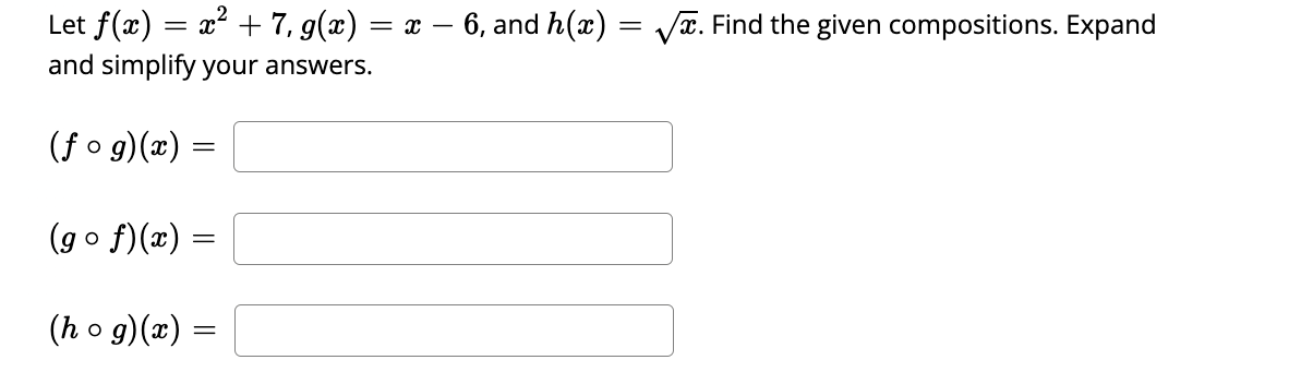Solved Let f(x)=x2+7,g(x)=x-6, ﻿and h(x)=x2. ﻿Find the given | Chegg.com