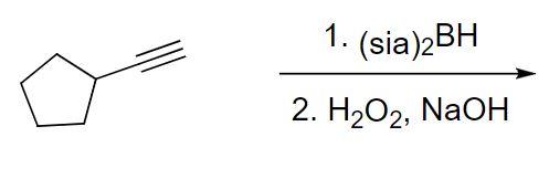 Solved 1. (sia)2BH 2. H2O2, NaOH | Chegg.com