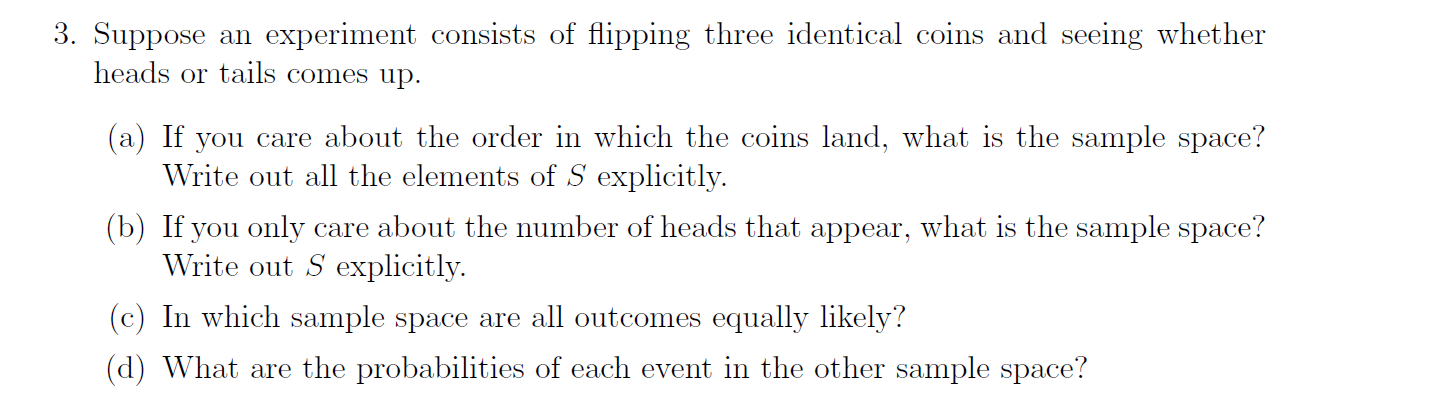 Solved 3. Suppose an experiment consists of flipping three | Chegg.com