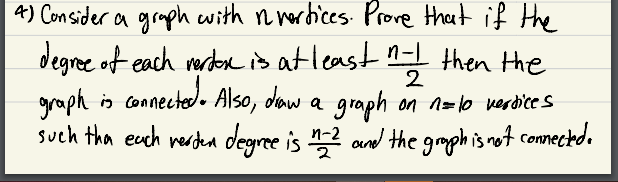 Solved 4) Consider a graph with nvertices. Prove that if the | Chegg.com