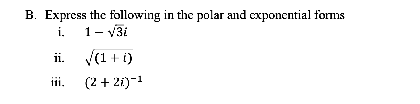 Solved B. Express the following in the polar and exponential | Chegg.com