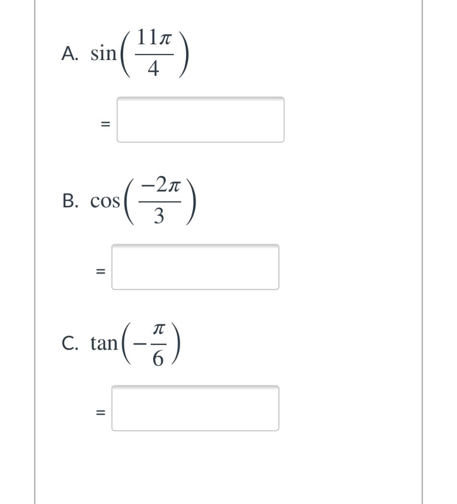 Solved A. sin sin(145 II B. cos (331 II C. tan tan(-5) = | Chegg.com