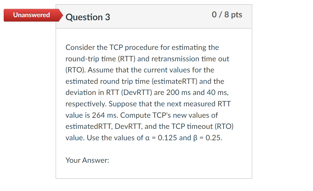 Solved Question 3 0 / 8 pts Consider the TCP procedure for | Chegg.com