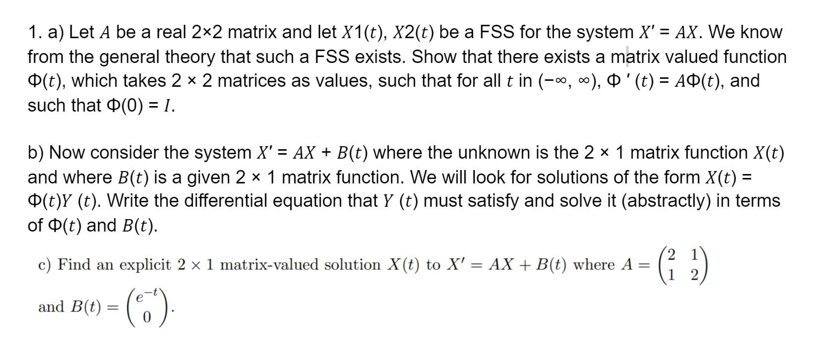 Solved 1. a) Let A be a real 2x2 matrix and let X1(t), X2(t) | Chegg.com