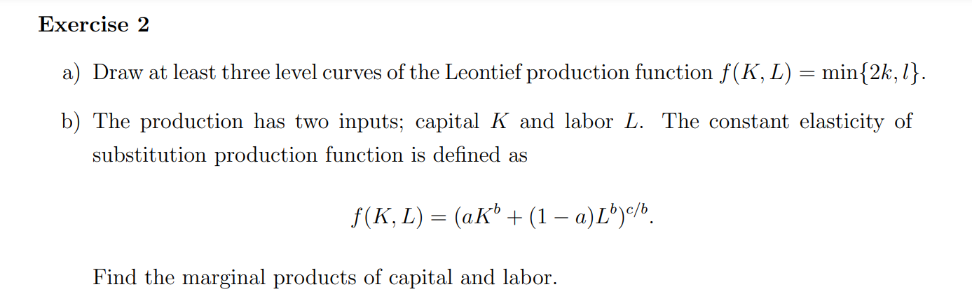 Solved a) Draw at least three level curves of the Leontief | Chegg.com