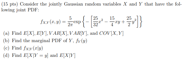 Solved (15 pts) Consider the jointly Gaussian random | Chegg.com