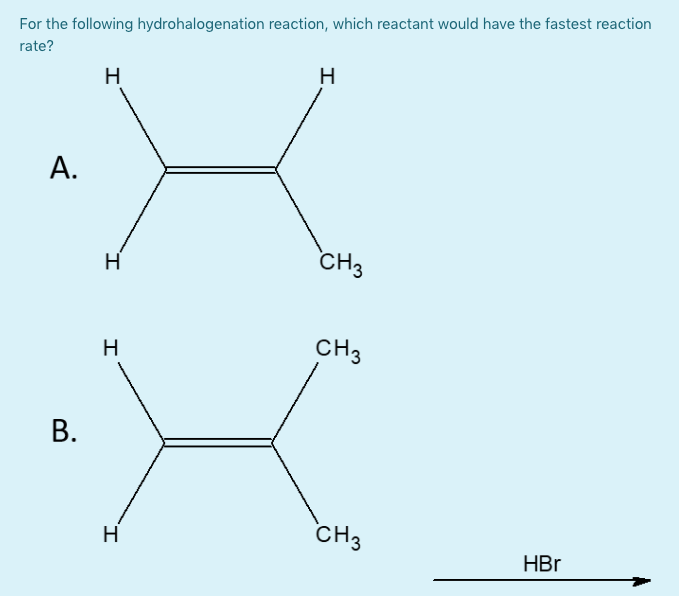 Solved For the following hydrohalogenation reaction, which | Chegg.com