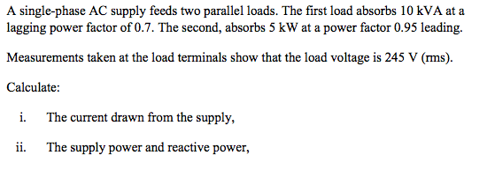 Solved A single-phase AC supply feeds two parallel loads. | Chegg.com