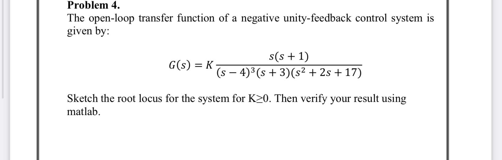 Solved Problem 4. The open-loop transfer function of a | Chegg.com