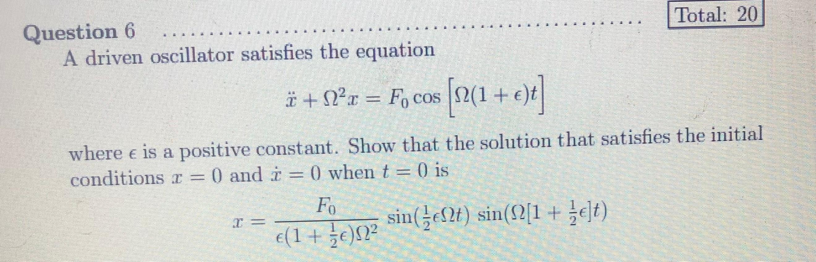 Solved Total: 20 HOW Question 6 A driven oscillator | Chegg.com