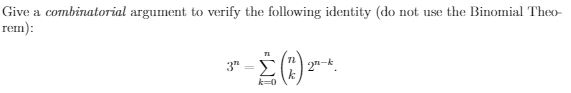 Solved Give a combinatorial argument to verify the following | Chegg.com