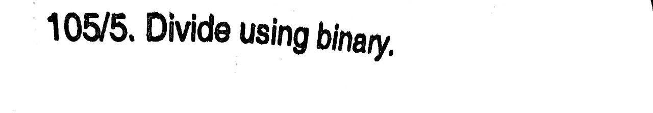Solved 105/5. Divide using binary. | Chegg.com