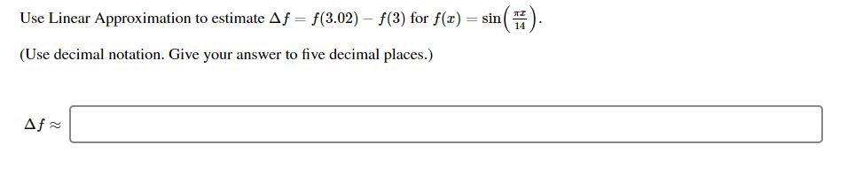 Solved Use Linear Approximation to estimate Af = f(3.02) - | Chegg.com