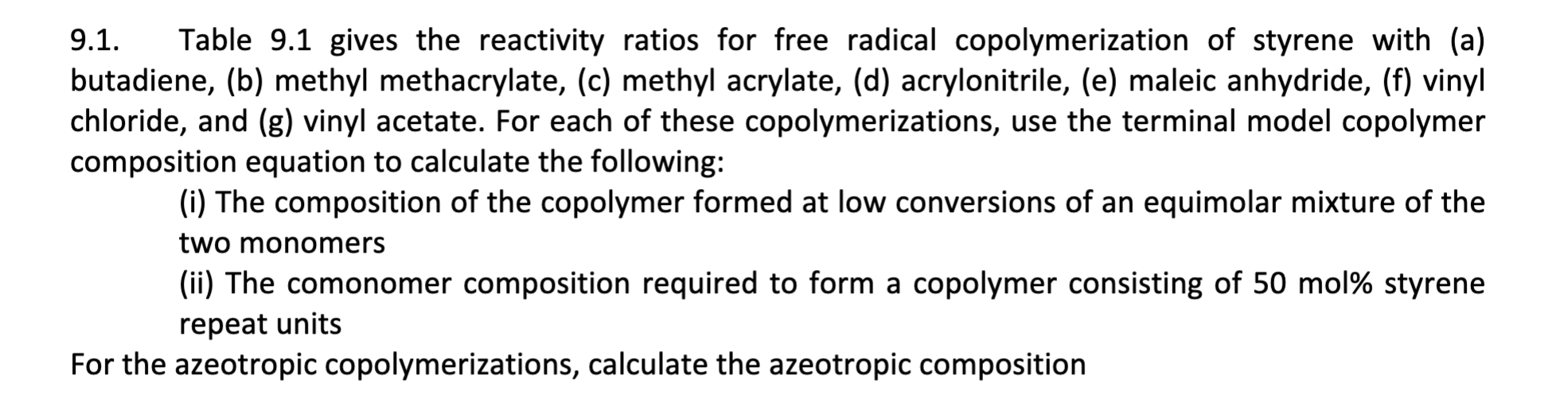 Solved 9.1. Table 9.1 gives the reactivity ratios for free | Chegg.com
